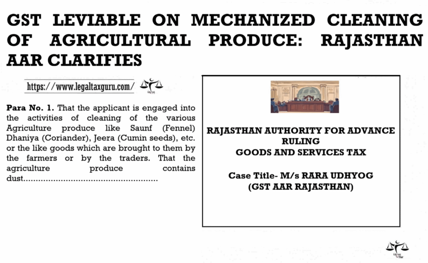 Rajasthan AAR: GST on Cleaning of Farm Produce Confirmed